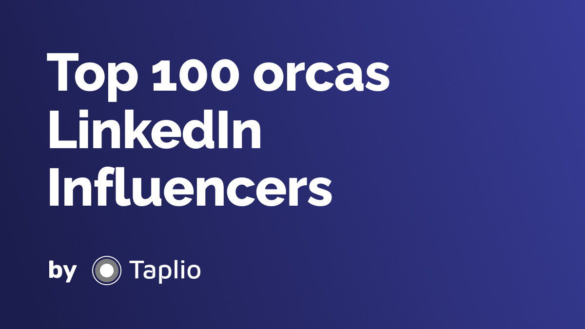 The 100 Best Linkedin Influencers about orcas